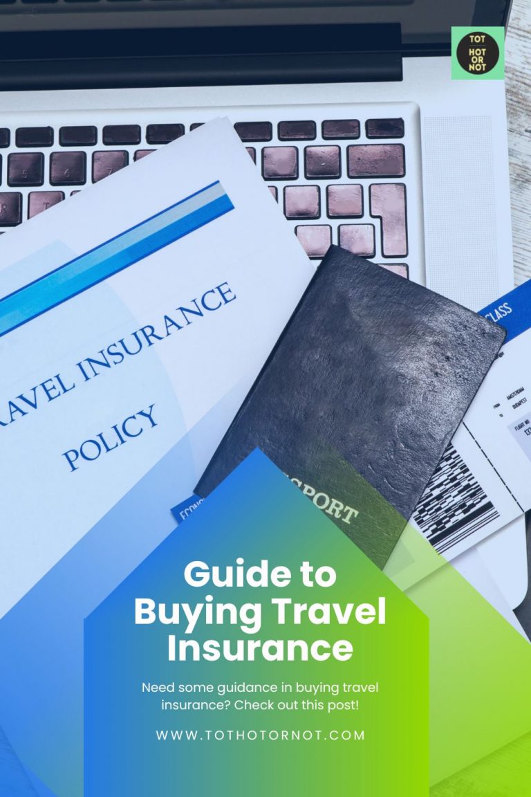 A Guide to Buying Travel Insurance | TOT: HOT OR NOT